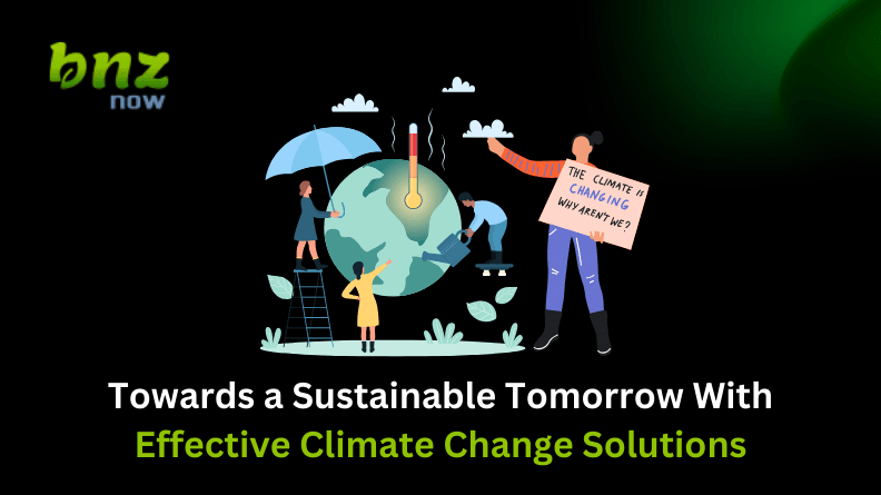 Climate Change Solutions For A Sustainable Tomorrow